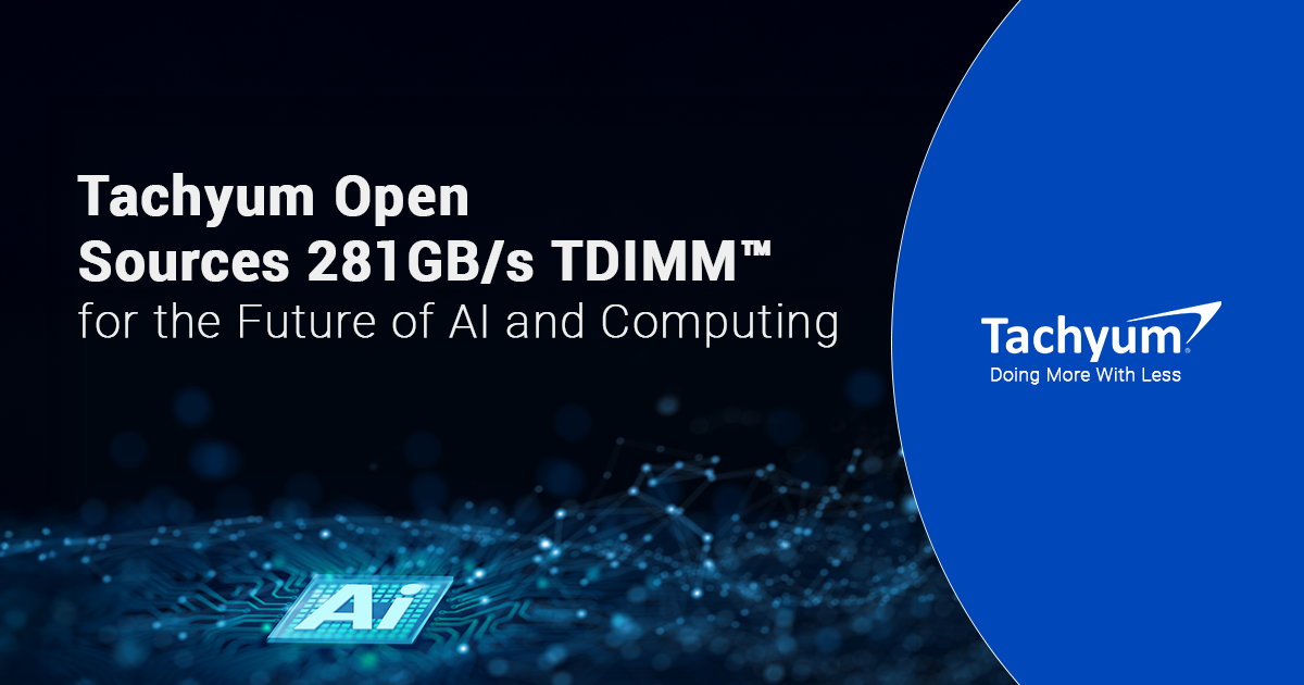 Tachyum Open Sources 281GB/s TDIMM™ for the Future of AI and Computing - Tachyum